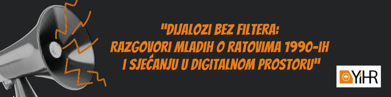 [Prijavi se] Dijalozi bez filtera: Razgovori mladih o ratovima 1990-ih ...